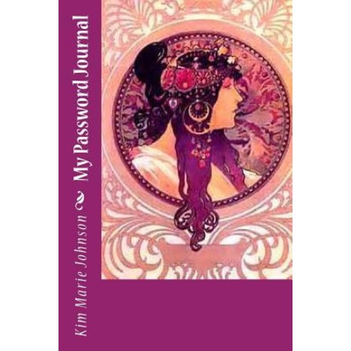 My Password Journal: Art Nouveau Paperback, Createspace Independent ...