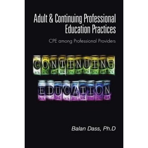 Adult & Continuing Professional Education Practices: Cpe Among ...