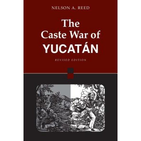 The Caste War of Yucatan: Revised Edition Hardcover, Stanford ...