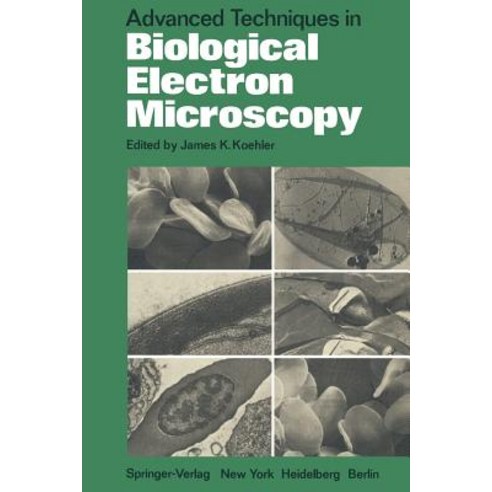 Advanced Techniques in Biological Electron Microscopy Paperback ...
