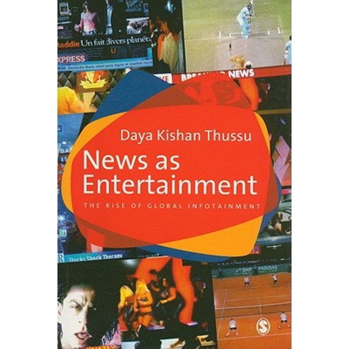 News as Entertainment: The Rise of Global Infotainment Paperback, Sage ...