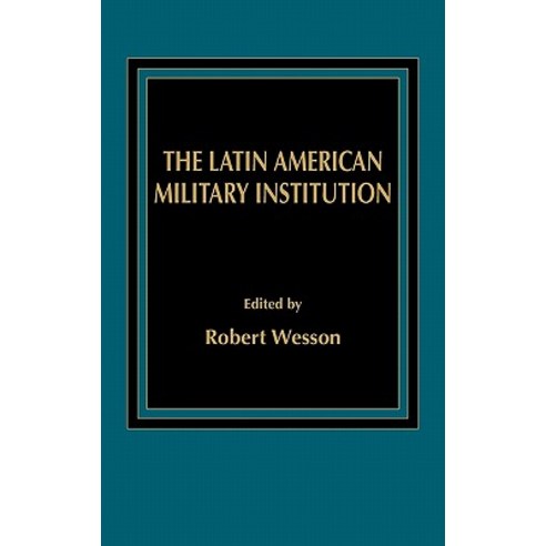 The Latin American Military Institution Hardcover, Praeger - 가격 변동 추적 ...
