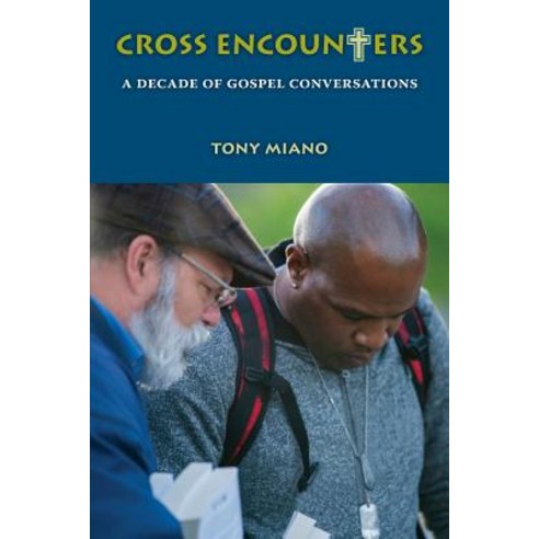 Cross Encounters: A Decade of Gospel Conversations Paperback, Solid ...