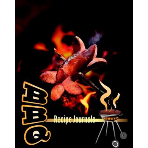 BBQ Recipe Journals: 110 Page 8x10 Blank Recipe Journal Paperback ...