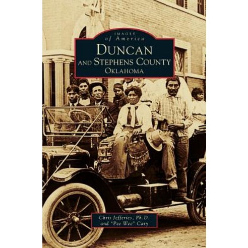Duncan and Stephens County Oklahoma Hardcover, Arcadia Publishing ...
