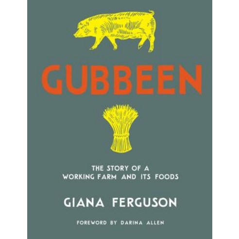 Gubbeen: The Story of a Working Farm and Its Foods Hardcover, Kyle ...