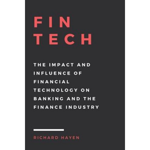 Fintech: The Impact and Influence of Financial Technology on Banking ...