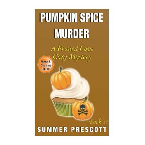 Pumpkin Spice Murder: A Frosted Love Cozy Mystery - Book 17 Paperback ...