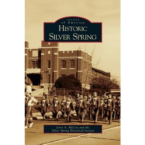 Historic Silver Spring Hardcover, Arcadia Publishing Library Editions ...