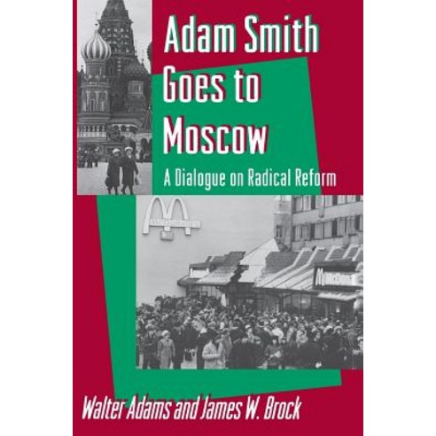 Adam Smith Goes to Moscow: A Dialogue on Radical Reform Paperback ...