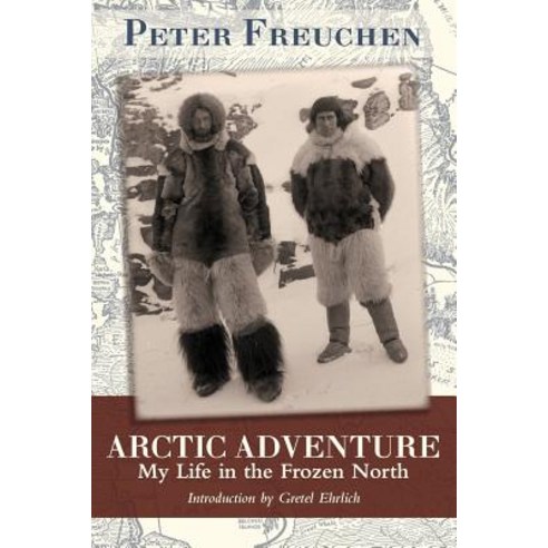 Arctic Adventure: My Life in the Frozen North Paperback, Echo Point ...