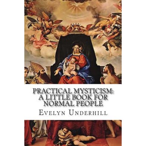 Practical Mysticism: A Little Book for Normal People Paperback ...