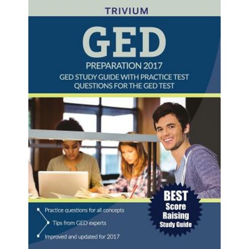 GED Preparation 2017: GED Study Guide with Practice Test Questions for ...