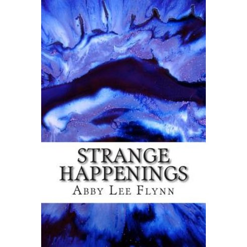 Strange Happenings Paperback, Createspace Independent Publishing ...