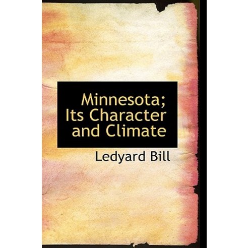 Minnesota; Its Character and Climate Paperback, BiblioLife - 가격 변동 추적 ...
