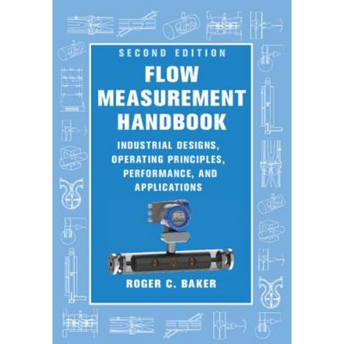 Flow Measurement Handbook: Industrial Designs Operating Principles ...