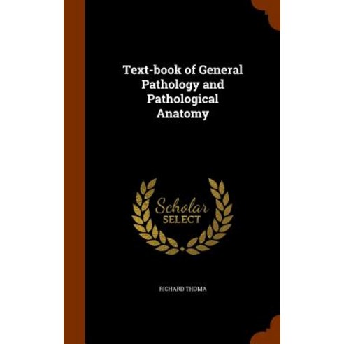 Text-Book of General Pathology and Pathological Anatomy Hardcover ...