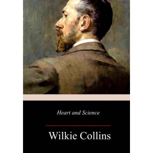 Heart and Science: A Story of the Present Time Paperback, Createspace ...