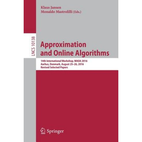 Approximation and Online Algorithms: 14th International Workshop Waoa 2016 Aarh