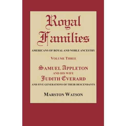 Royal Families: Americans of Royal and Noble Ancestry. Volume Three ...