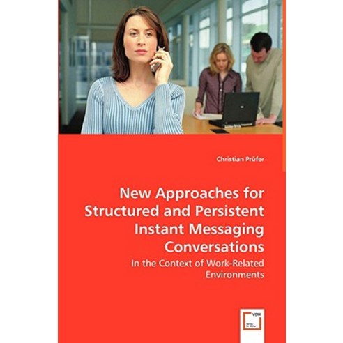 New Approaches for Structured and Persistent Instant Messaging Conversations