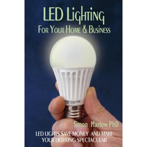 Led Lighting for Your Home & Business: Led Lights Save Money and Make ...