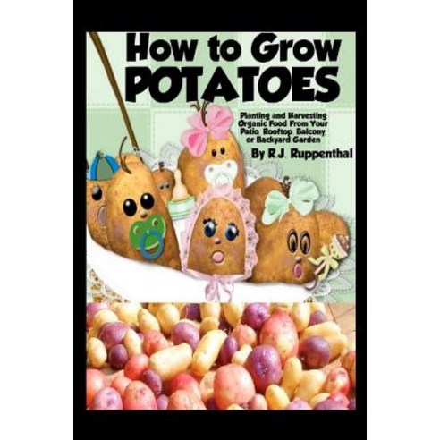 How to Grow Potatoes: Planting and Harvesting Organic Food from Your ...