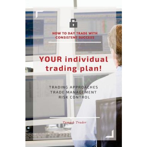 Your Individual Trading Plan! How to Day Trade with Consistent Success ...