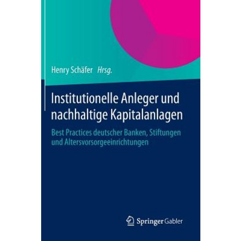Institutionelle Anleger Und Nachhaltige Kapitalanlagen: Best Practices Deutscher Banken ...