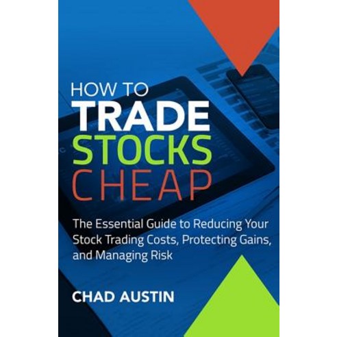 How to Trade Stocks Cheap: The Essential Guide to Reducing Your Stock ...