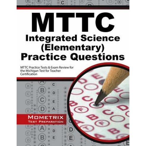 Mttc Integrated Science (Elementary) Practice Questions: Mttc Practice ...
