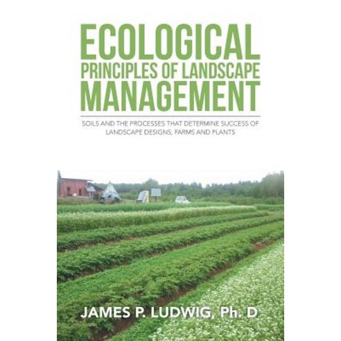 Ecological Principles of Landscape Management: Soils and the Processes ...