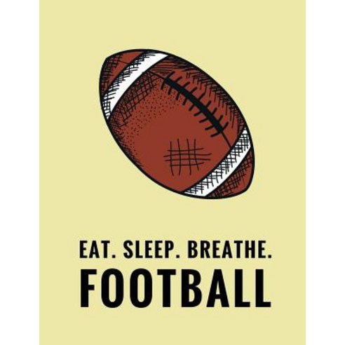 Eat. Sleep. Breathe. Football: Composition Notebook for Football Fans ...