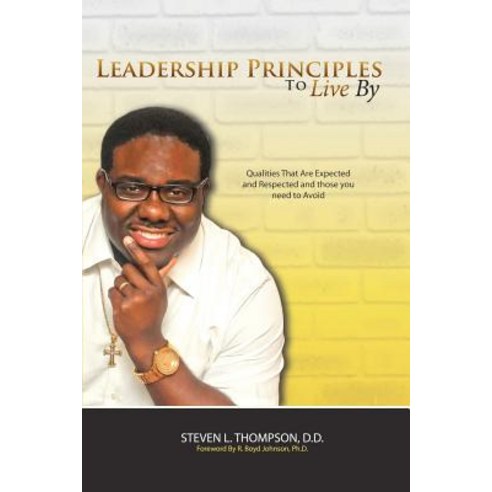 Leadership Principles to Live by: Qualities That Are Expected and ...