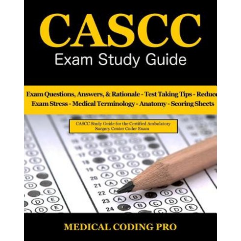 Cascc Exam Study Guide: 150 Certified Ambulatory Surgery Center Coder ...