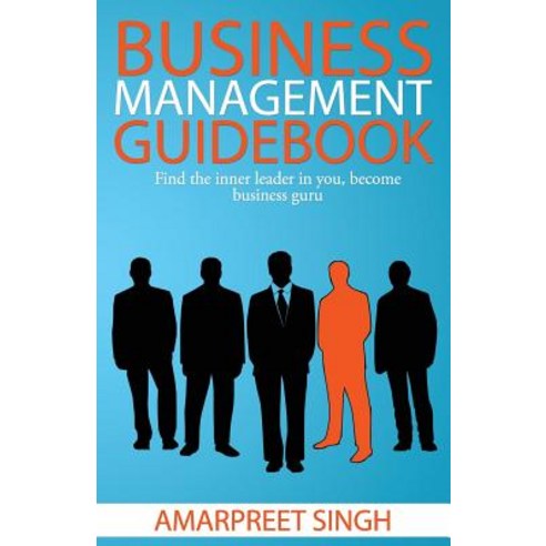 Business Management Guidebook: The Ultimate Business Management Book ...