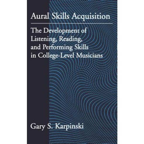 Aural Skills Acquisition: The Development of Listening Reading and ...