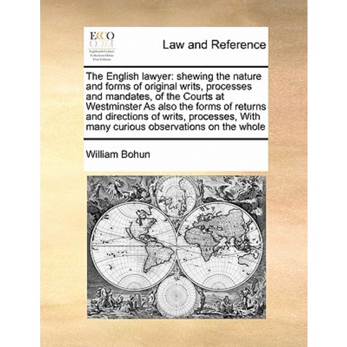 The English Lawyer: Shewing the Nature and Forms of Original Writs ...