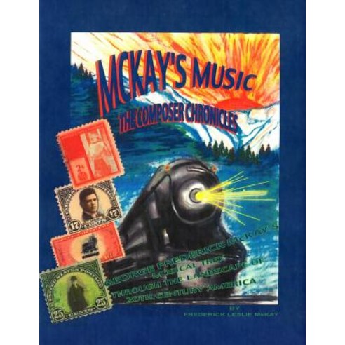 McKay''s Music: The Composer Chronicles: George Frederick McKay''s ...