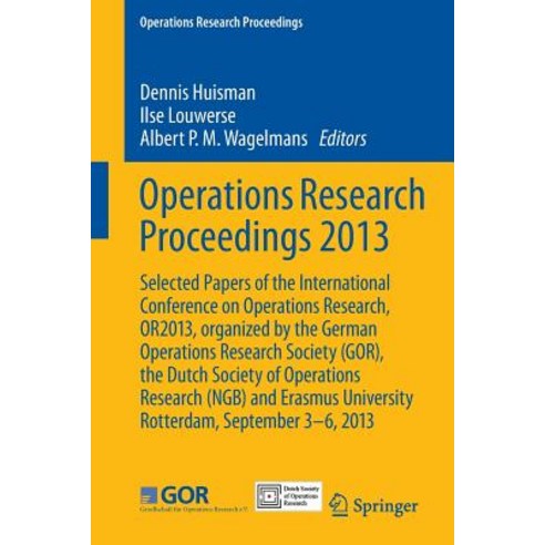 Operations Research Proceedings 2013: Selected Papers of the ...
