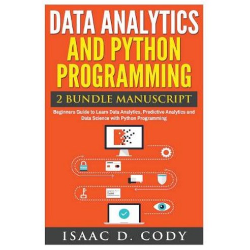 Data Analytics and Python Programming. Beginners Guide to Learn Data Analytics