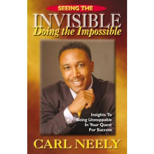 Seeing the Invisible Doing the Impossible: Insights to Become ...
