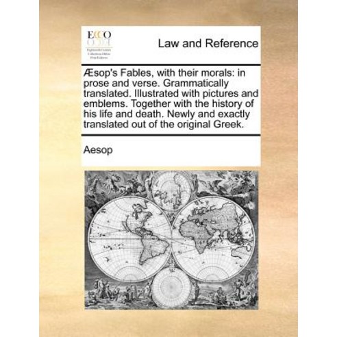 Aesop''s Fables with Their Morals: In Prose and Verse. Grammatically ...