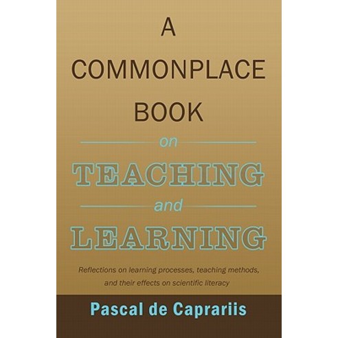 A Commonplace Book on Teaching and Learning: Reflections on Learning Processes