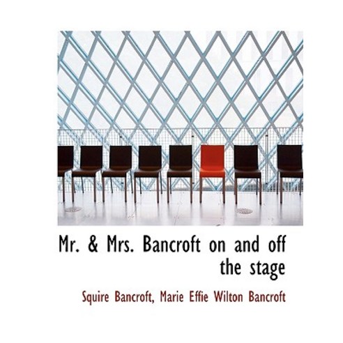 Mr. & Mrs. Bancroft on and Off the Stage Paperback, BiblioLife - 가격 변동 ...