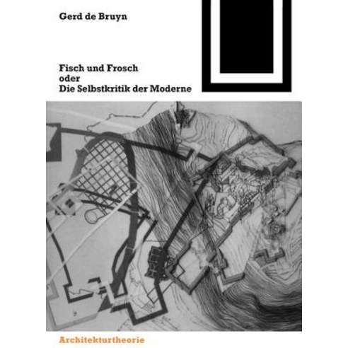 Fisch Und Frosch Oder Die Selbstkritik Der Moderne Paperback ...