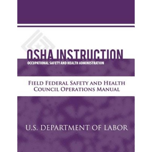 OSHA Instruction: Field Federal Safety and Health Council Operations ...