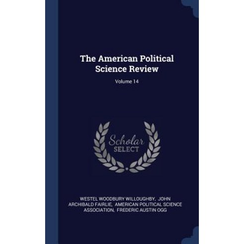 The American Political Science Review; Volume 14 Hardcover, Sagwan ...