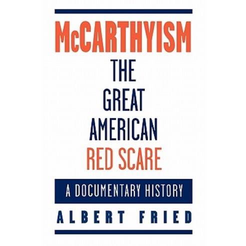 McCarthyism the Great American Red Scare: A Documentary History ...