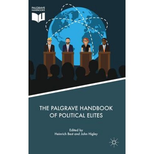 The Palgrave Handbook of Political Elites Hardcover, Palgrave MacMillan ...